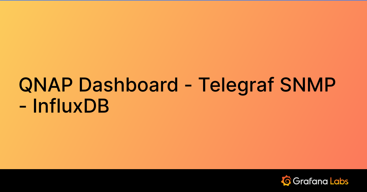QNAP Dashboard - Telegraf SNMP - InfluxDB | Grafana Labs